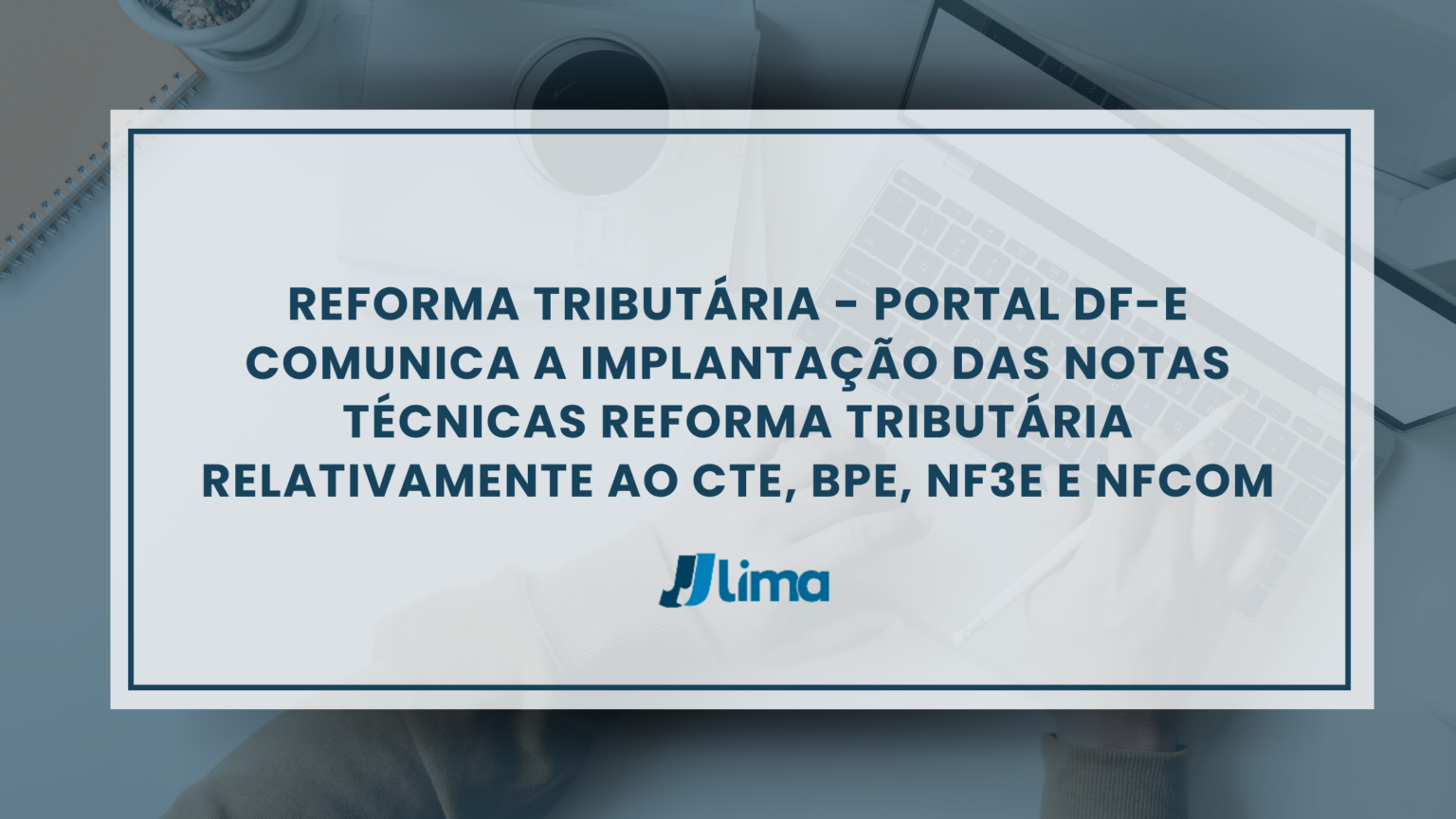 Reforma Tributária - Portal DF-e comunica a implantação das Notas ...